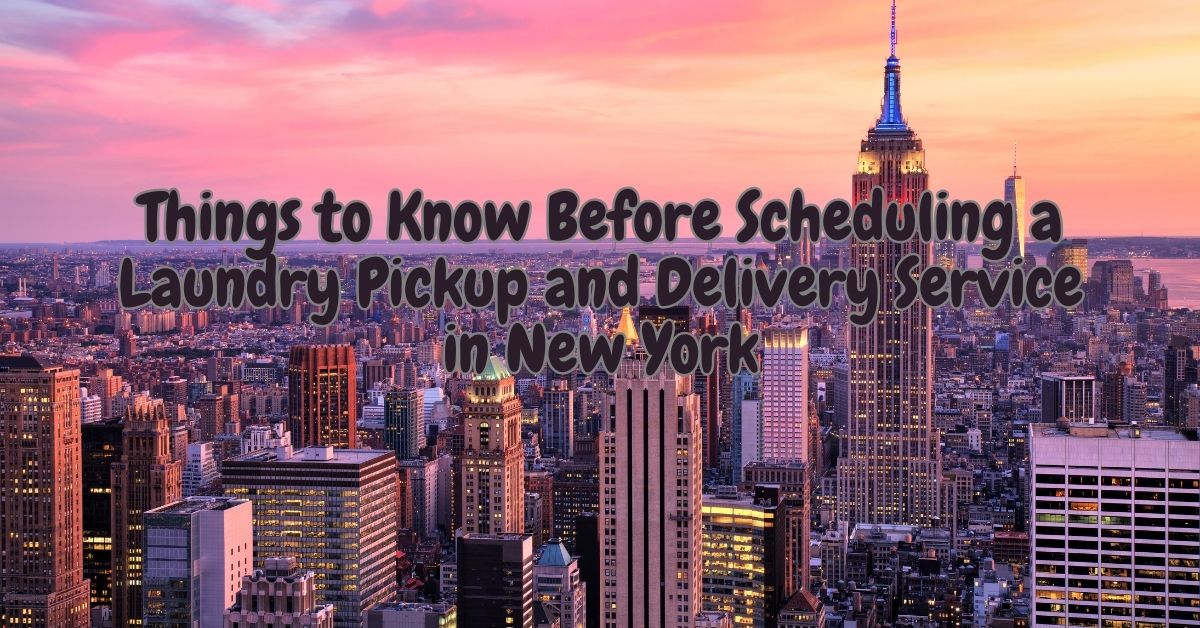 Laundry Pick Up Tips: Hassle-Free Service In New York